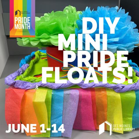 DIY Mini Pride Floats! | Des Moines Public Library